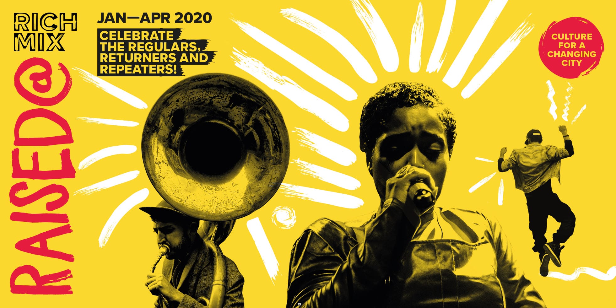 Raised @ Rich Mix - A Brand New Season - Only at Rich Mix